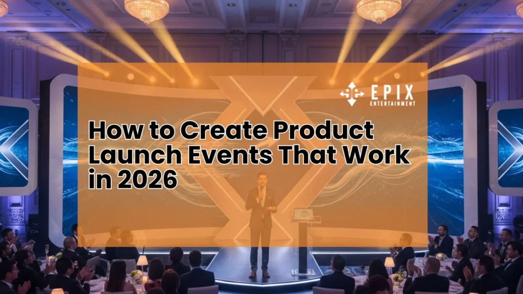 Product Launch Events That Deliver Real Business Results